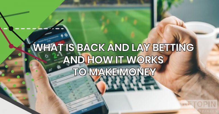 What Is Back And Lay Betting And How Does It Work in 2026?